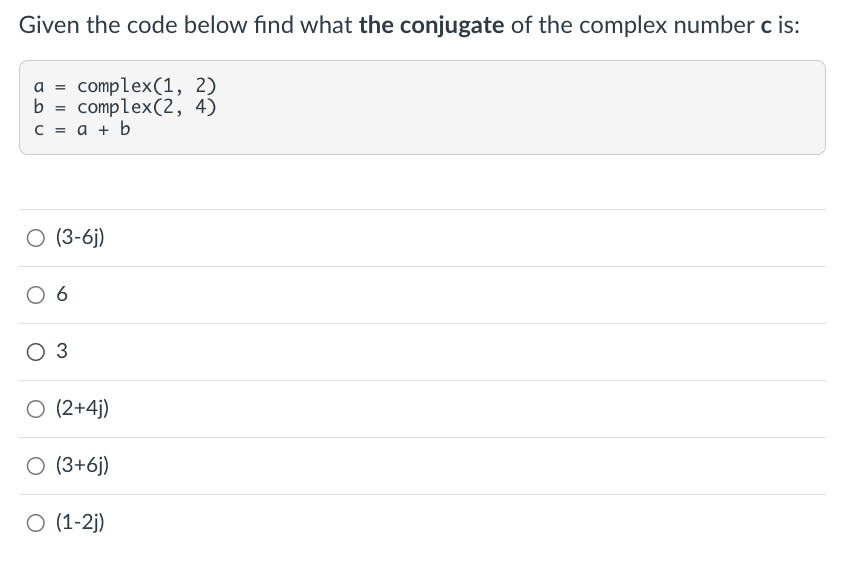 Solved Given the code below find what the conjugate of the | Chegg.com