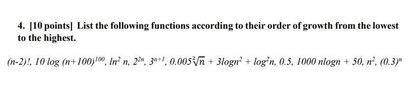 Solved 4. [10 points] List the following functions according | Chegg.com