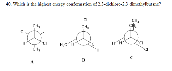 Solved 40. Which is the highest energy conformation of | Chegg.com