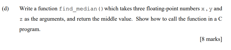 Solved (d) Write a function find_median () which takes three | Chegg.com