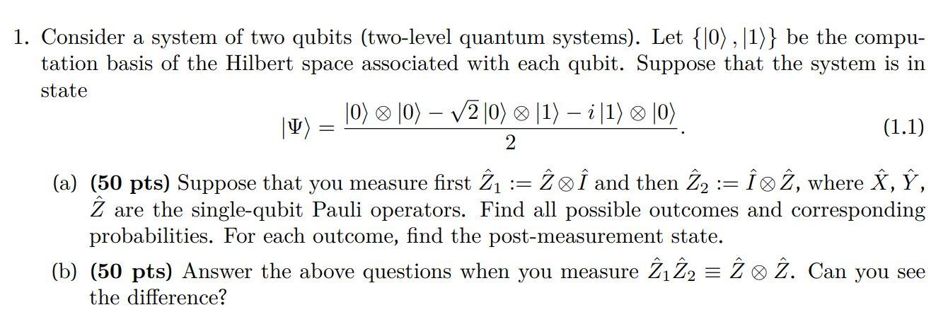 Solved 1. Consider a system of two qubits (two-level quantum | Chegg.com
