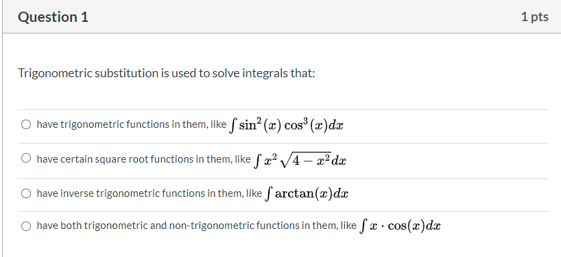 Solved Question 1 1 pts Trigonometric substitution is used | Chegg.com
