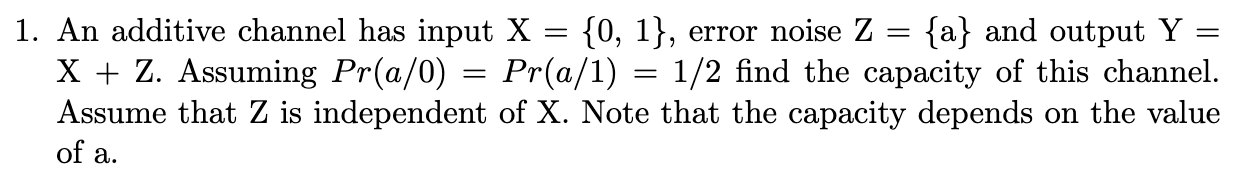 Solved 1. An additive channel has input X={0,1}, error noise | Chegg.com
