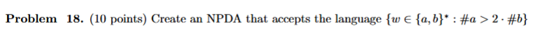 Solved Problem 18. (10 points) Create an NPDA that accepts | Chegg.com