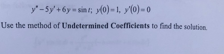 Solved y"-5y'+6y sint; y(0)-1, y(0) 0 Use the method of | Chegg.com