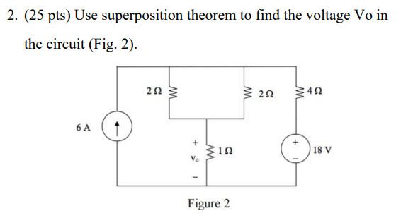 Solved 2. (25 pts) Use superposition theorem to find the | Chegg.com