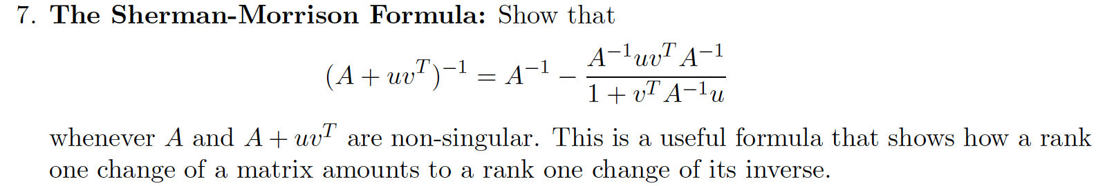 Solved 7. The Sherman-Morrison Formula: Show that 1-1 A-luvT | Chegg.com