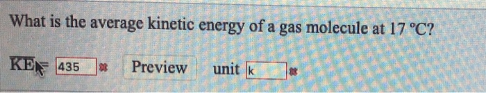 Solved What is the average kinetic energy of a gas molecule | Chegg.com