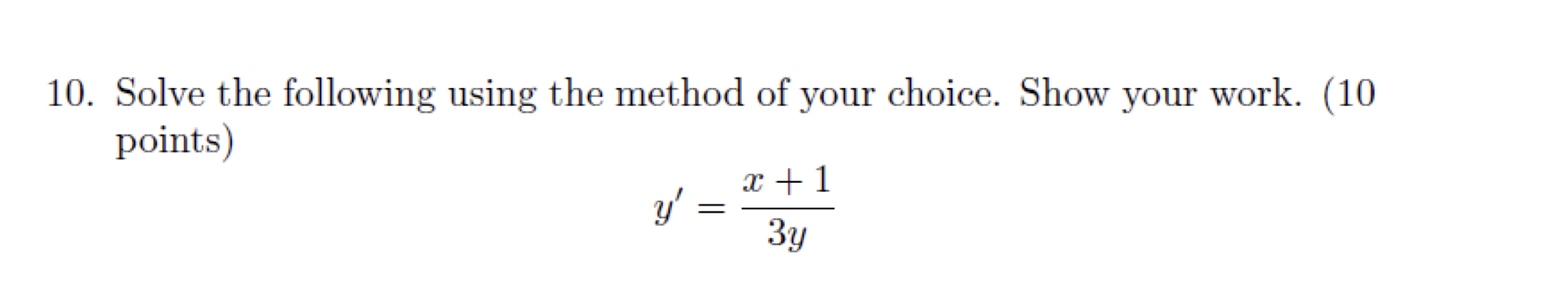 Solved 10. Solve the following using the method of your | Chegg.com