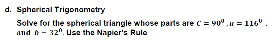 Solved Solve for the spherical triangle whose parts are | Chegg.com