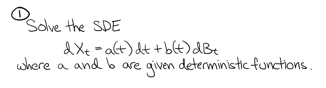 Solved Solve the SDE dX+ = alt) dt+blt) dBt where a and b | Chegg.com