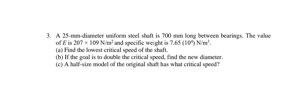 Solved A 25-mm-diameter uniform steel shaft is 700 mm long | Chegg.com