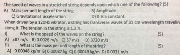 Solved The speed of waves in a stretched string depends upon | Chegg.com