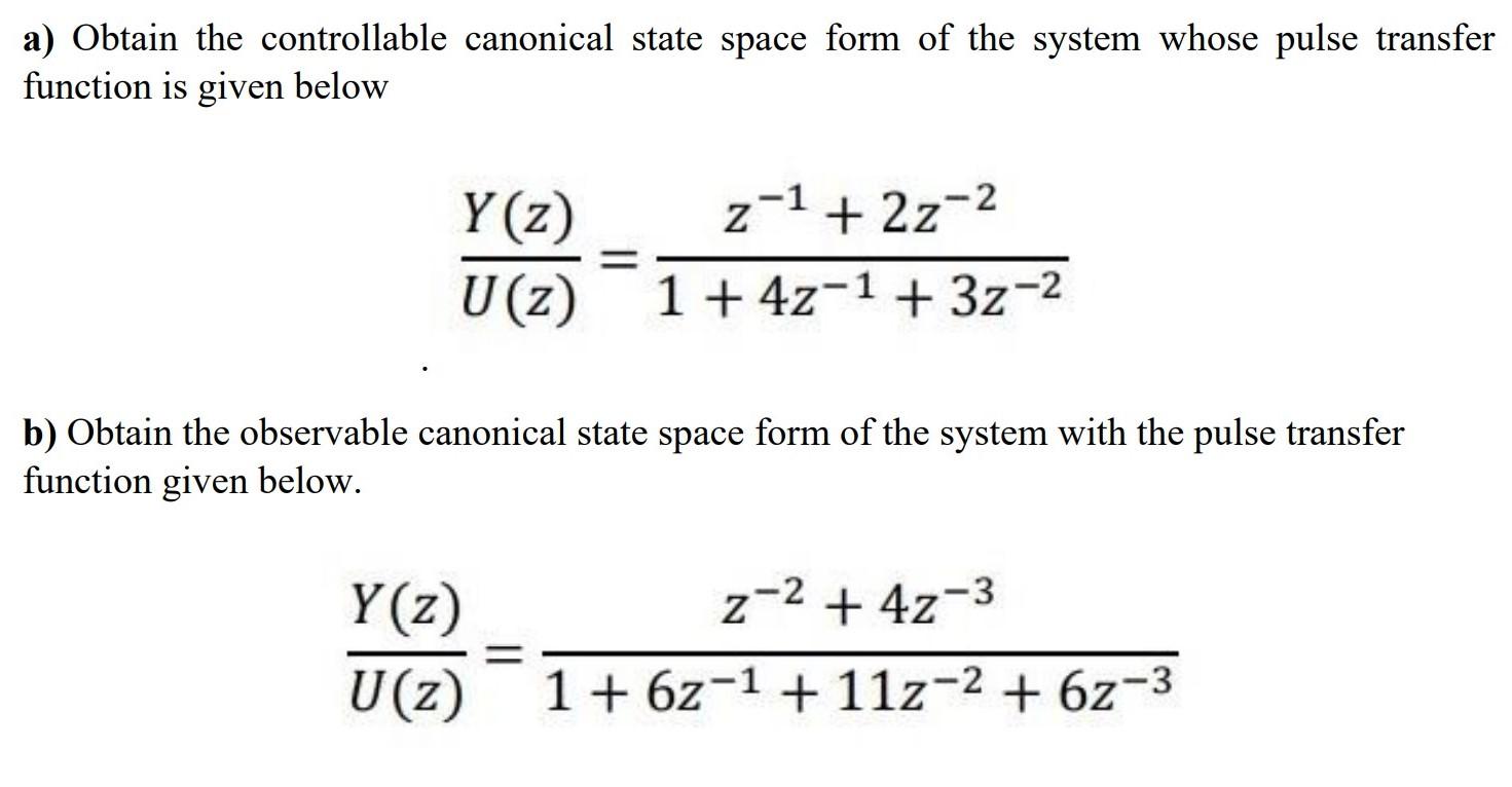 Solved a) Obtain the controllable canonical state space form | Chegg.com