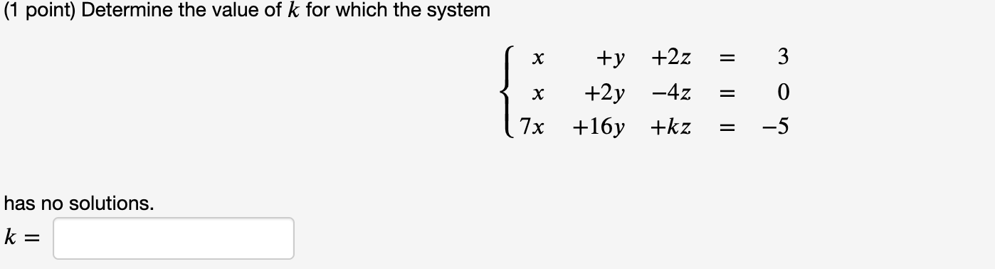 Solved (1 point) Determine the value of k for which the | Chegg.com
