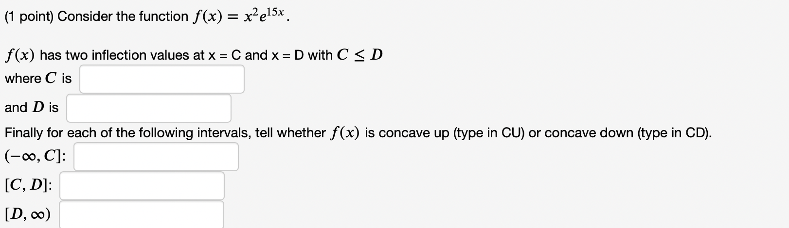 Solved (1 point) Consider the function f(x)=x2e15x. f(x) has | Chegg.com