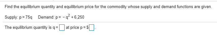Solved Find the equilibrium quantity and equilibrium price | Chegg.com