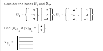 Solved Consider the bases B, and B 2: 3 B Find (4)5, if | Chegg.com
