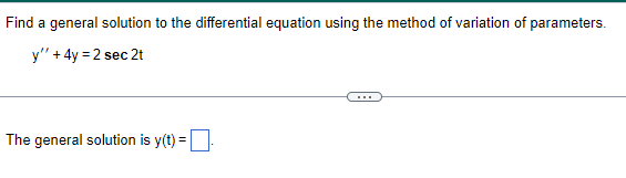 Solved Find a general solution to the differential equation | Chegg.com