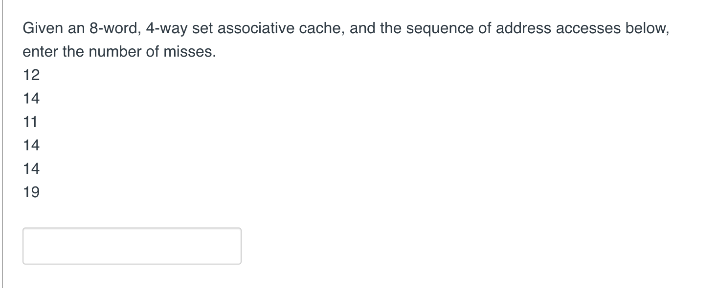 Solved Given an 8-word, 4-way set associative cache, and the | Chegg.com