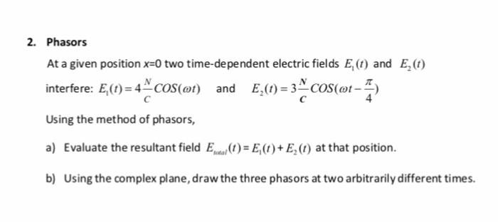 Solved 2. Phasors At a given position x-0 two time-dependent | Chegg.com