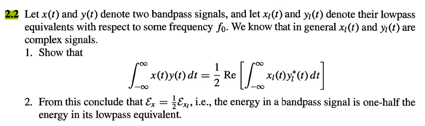 Solved 2 Let x(t) and y(t) denote two bandpass signals, and | Chegg.com