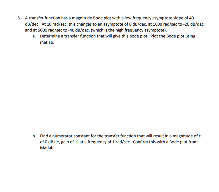 Solved 5. A transfer function has a magnitude Bode plot with | Chegg.com