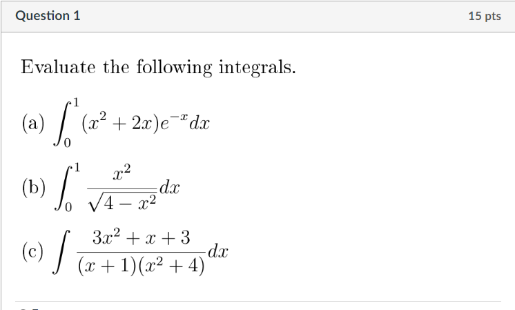 Solved Evaluate the following integrals. (a) ∫01(x2+2x)e−xdx | Chegg.com