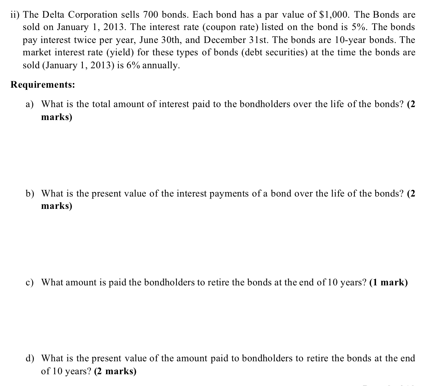 Solved ii) The Delta Corporation sells 700 bonds. Each bond | Chegg.com