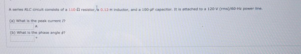 Solved A series RLC circuit consists of a 110-resistor, 0.12 | Chegg.com