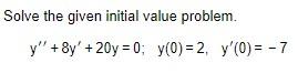 Solved Solve the given initial value problem. | Chegg.com