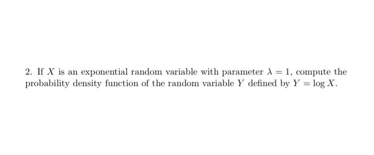 Solved 2 If X Is An Exponential Random Variable With