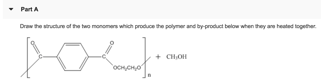 Solved Part A Draw the structure of the two monomers which | Chegg.com