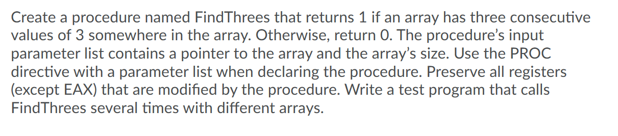 Solved Create a procedure named FindThrees that returns 1 if | Chegg.com