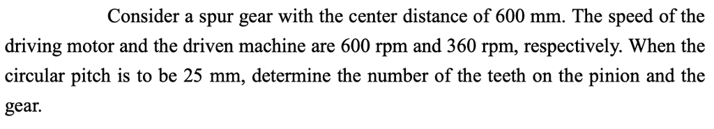 Solved Consider a spur gear with the center distance of 600 | Chegg.com