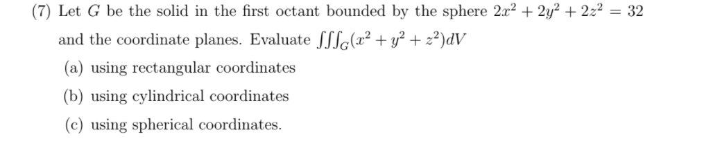 Solved (7) Let G be the solid in the first octant bounded by | Chegg.com