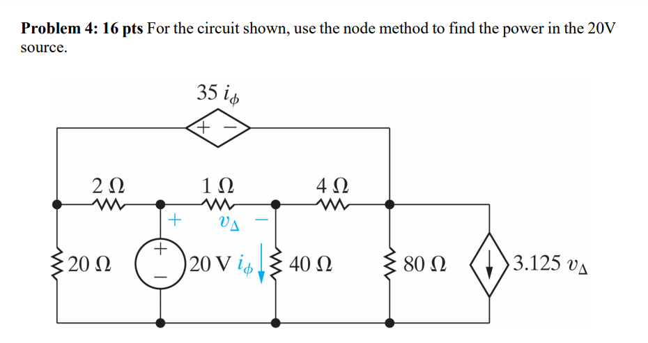 Solved Problem 4: 16 pts For the circuit shown, use the node | Chegg.com