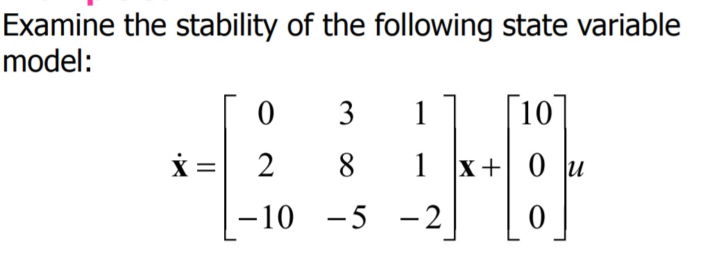 Solved Examine the stability of the following state variable | Chegg.com