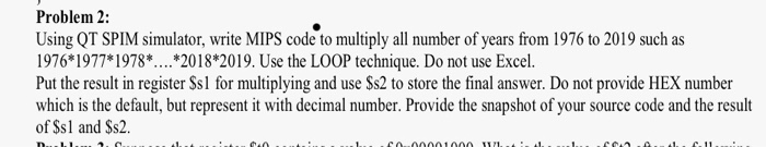 Solved Problem 2: Using QT SPIM simulator, write MIPS code | Chegg.com Solved Problem 2: Using QT SPIM simulator, write MIPS code | Chegg.com