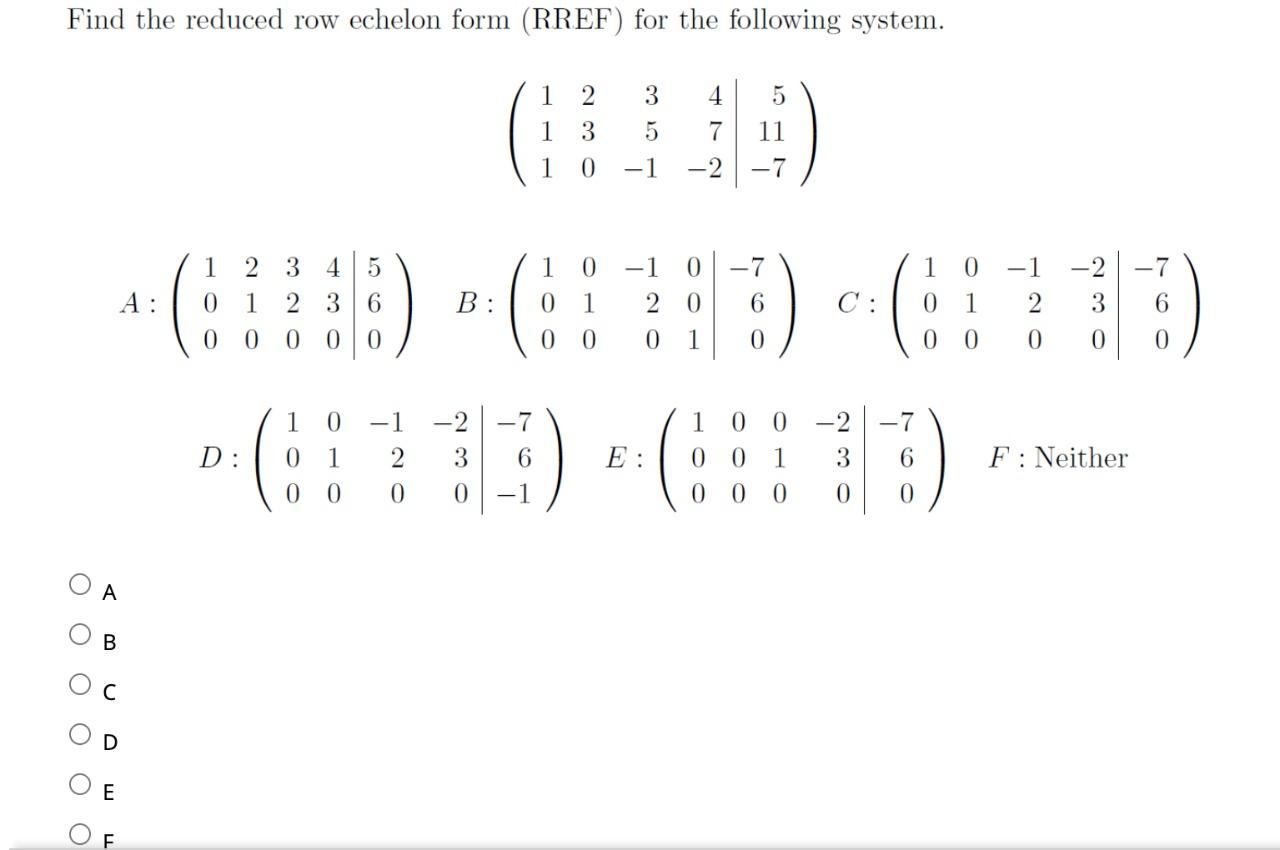 Solved Find the reduced row echelon form (RREF) for the | Chegg.com