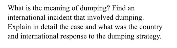 Solved What is the meaning of dumping? Find an international | Chegg.com