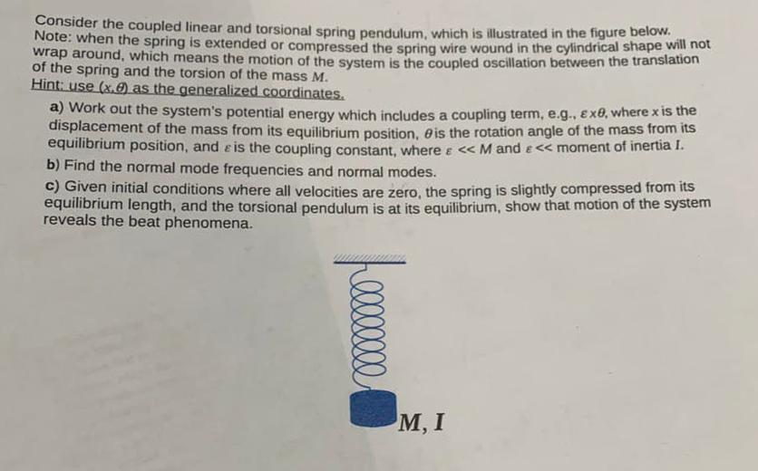 Solved Consider the coupled linear and torsional spring | Chegg.com