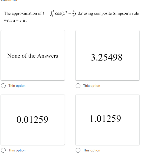 Solved The approximation of 1 = S,* cos(x3 - 2) dx using | Chegg.com