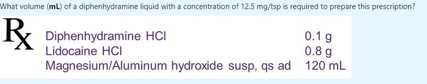 Solved What volume (mL) of a diphenhydramine liquid with a | Chegg.com