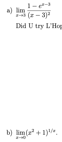 Solved limx→3(x−3)21−ex−3 Did U try L'Hor limx→0(x2+1)1/x | Chegg.com