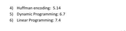 Solved 4) Huffman encoding: 5.14 5) Dynamic Programming: 6.7 | Chegg.com