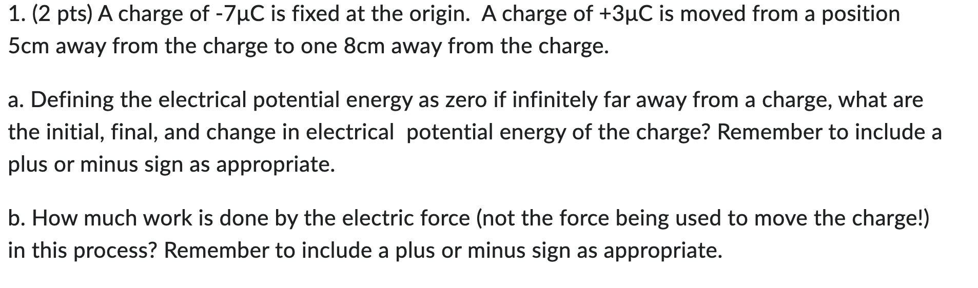 Solved 1. (2pts)A charge of −7μC is fixed at the origin. A | Chegg.com
