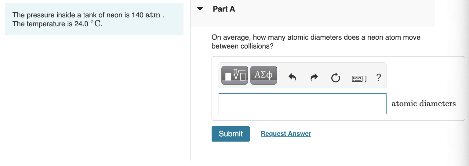 Solved Part A The pressure inside a tank of neon is 140 atm | Chegg.com
