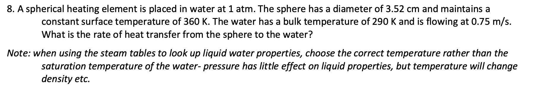 8. A spherical heating element is placed in water at | Chegg.com
