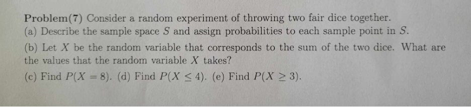 Solved Problem(7) Consider a random experiment of throwing | Chegg.com